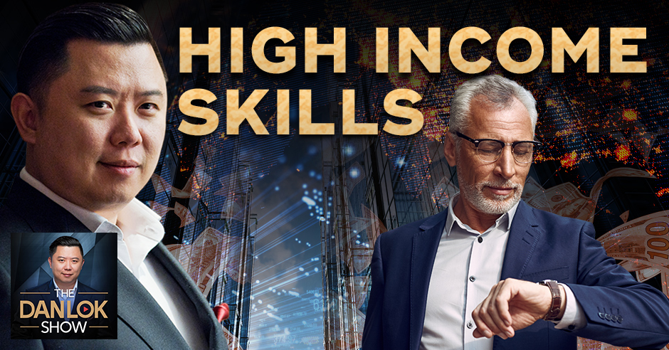 Best Examples Of Some High Income Skills - Dan Lok Show